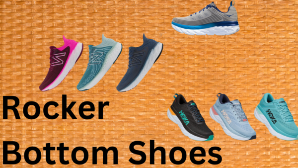 10 Best Rocker Bottom Shoes For Style & Pain Relief In 2025